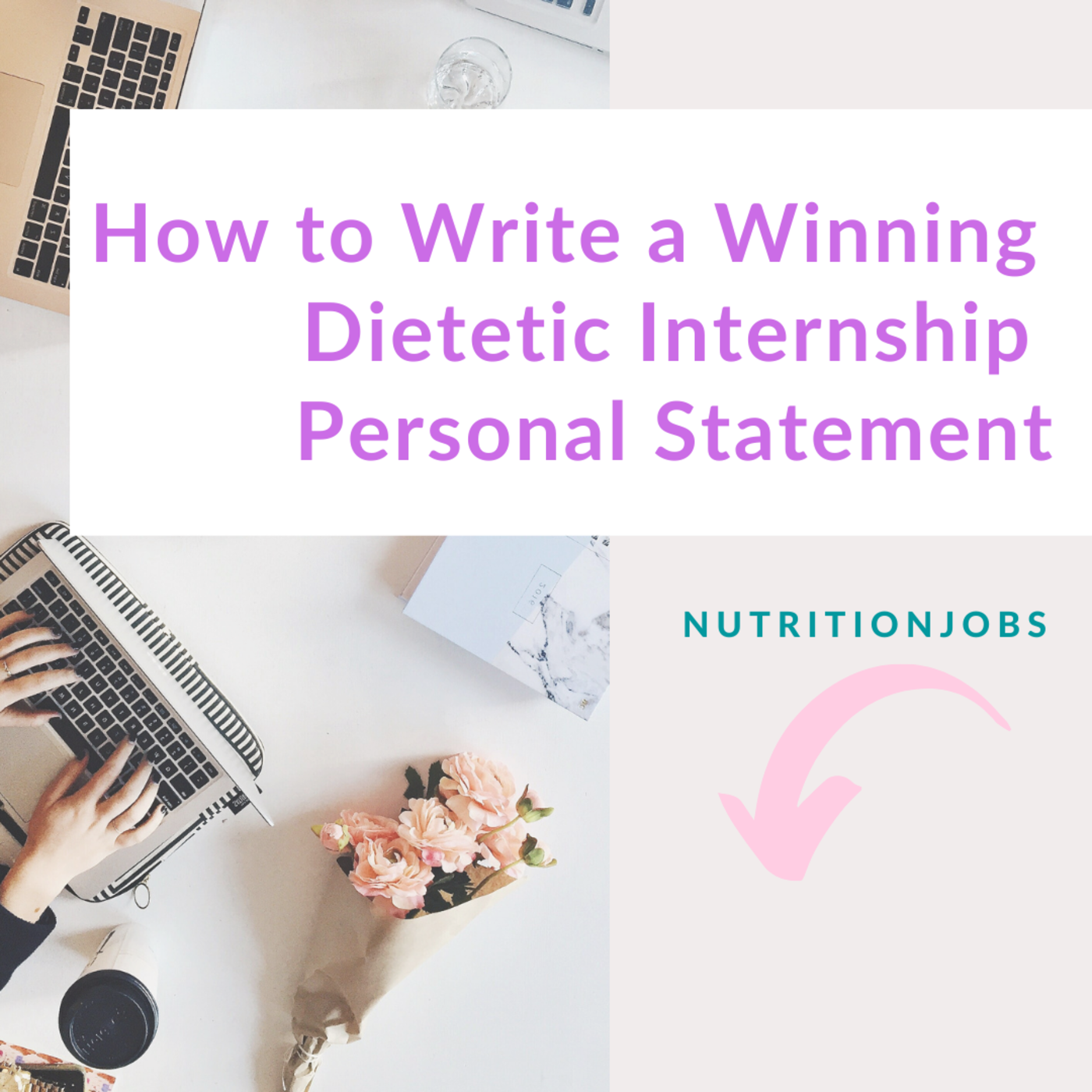 Top Tips For A Dietetic Internship Personal Statement NutritionJobs