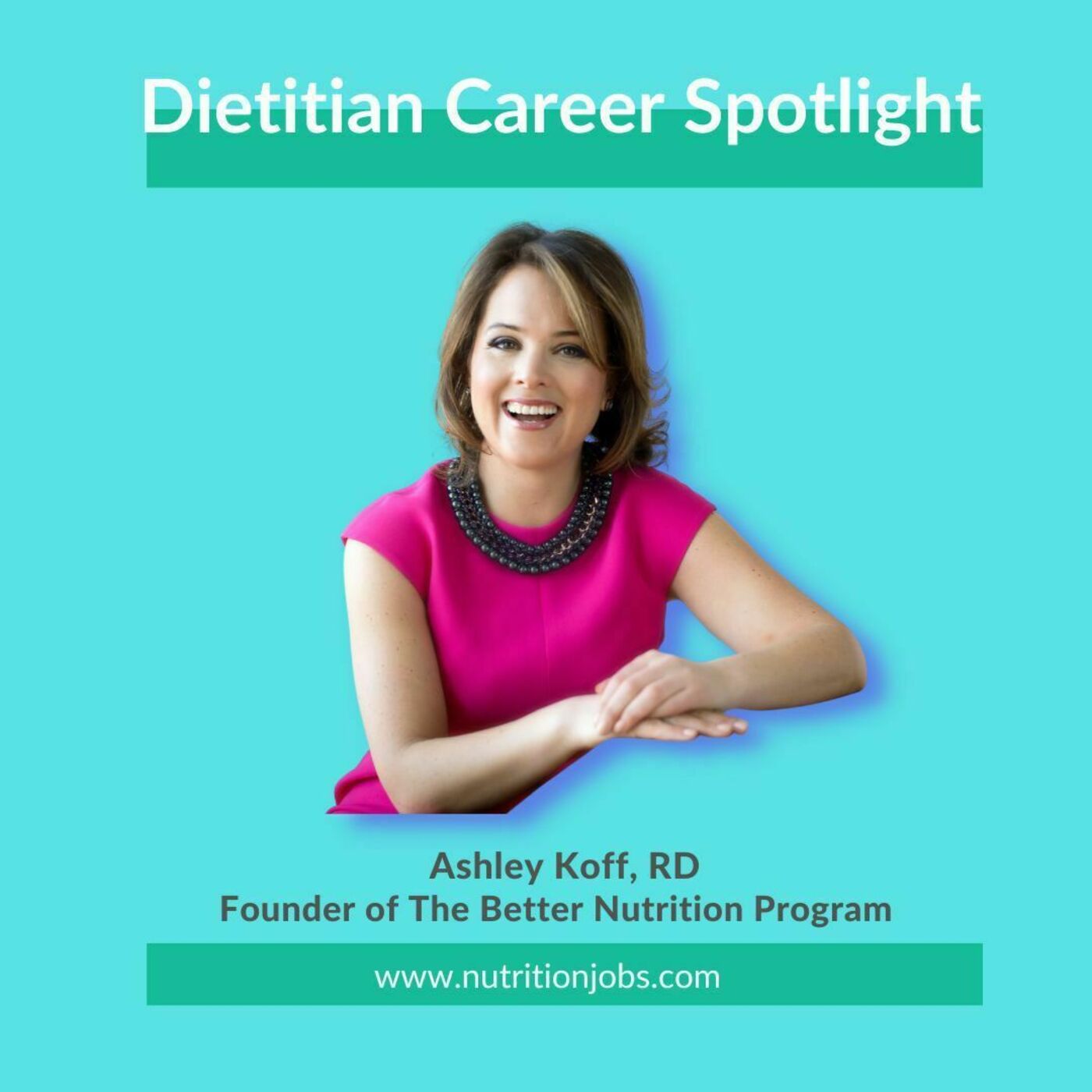 Dietitian Job with Ashley Koff, RD, Better Nutrition | NutritionJobs